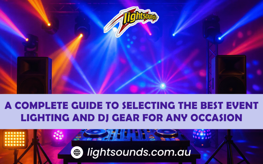 Complete Guide to Event Lighting & DJ Gear Hire | Lightsounds
